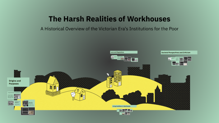 The Harsh Realities of Workhouses by ilaria sposito on Prezi