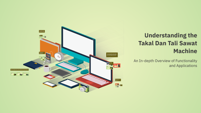 Understanding the Takal Dan Tali Sawat Machine by t.patma t.patma on Prezi
