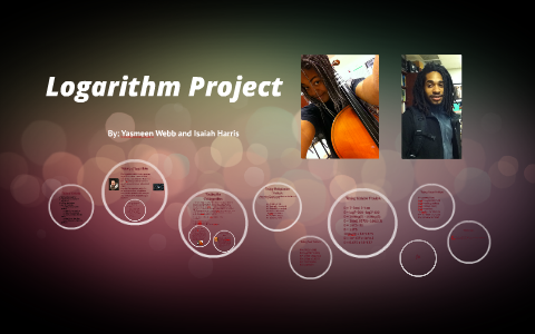 Logarithm Project by Yasmeen Webb on Prezi