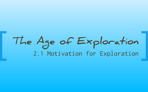 2.1 Motivation for Exploration by Lindsey Sizemore on Prezi