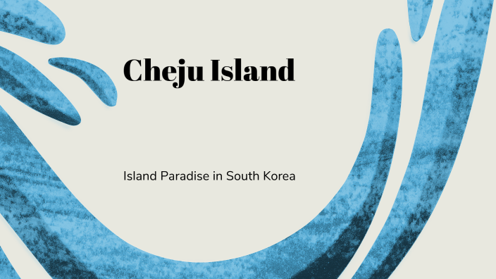 Cheju Island by Эрак Элизаров on Prezi