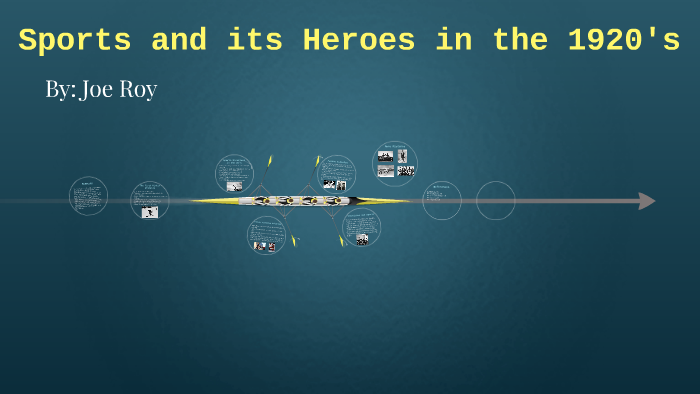 Sports and its Heroes in the 1920's by Nikki Roy on Prezi