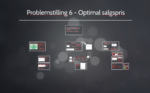 Problemstilling 6 - Optimal salgspris by Nanna Nobel on Prezi