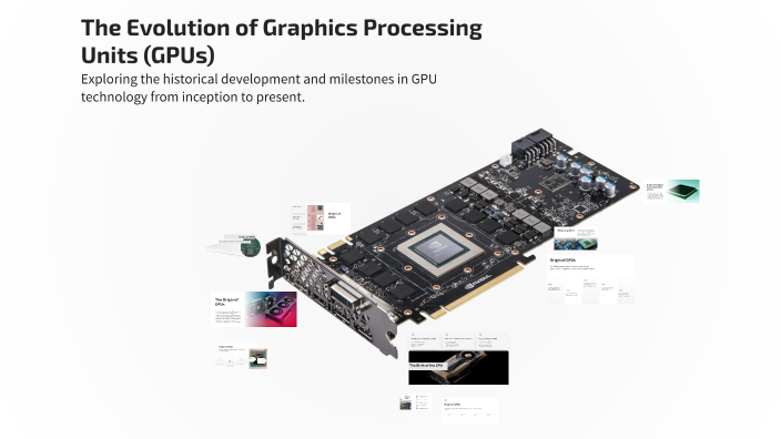 The Evolution of Graphics Processing Units (GPUs) by Henry Lopez on Prezi