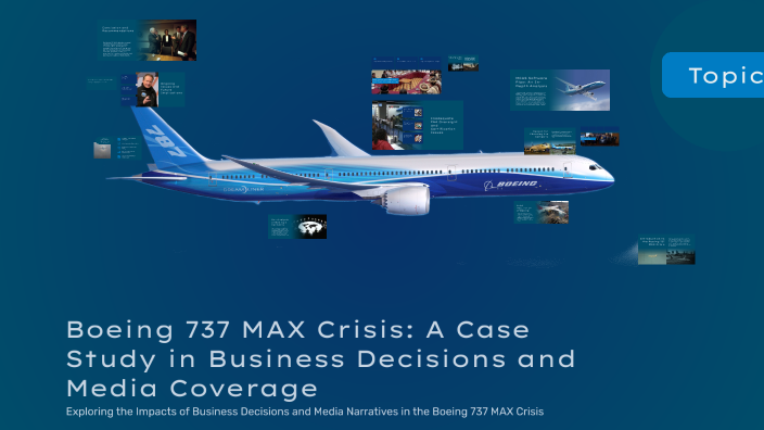 Boeing 737 MAX Crisis: A Case Study in Business Decisions and Media ...