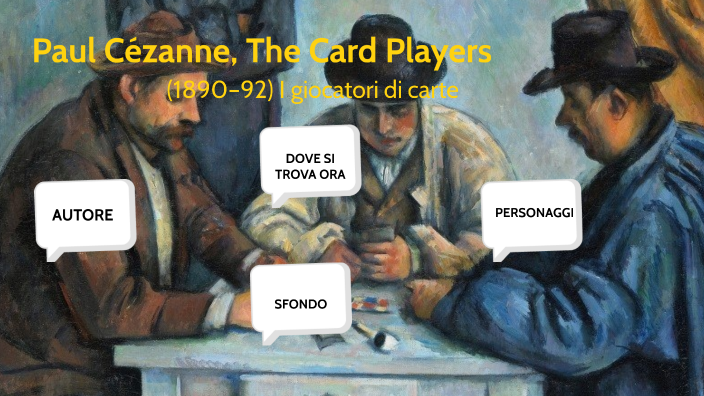 Paul Cézanne, The Card Players by stefano maggioni on Prezi
