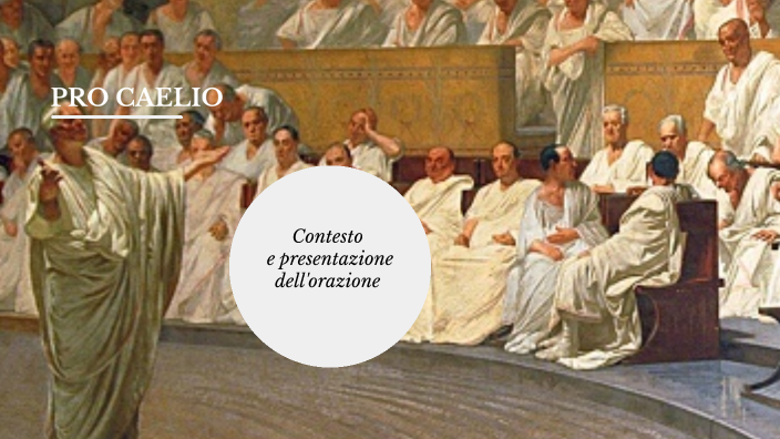 pro caelio by filippo Rocco Di Menna on Prezi