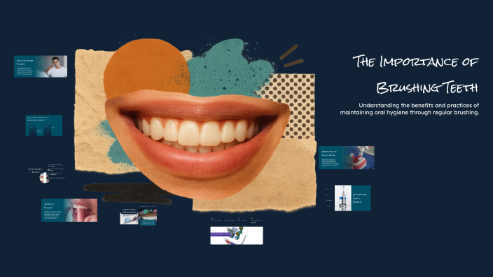 The Importance of Brushing Teeth by Anna Condon on Prezi
