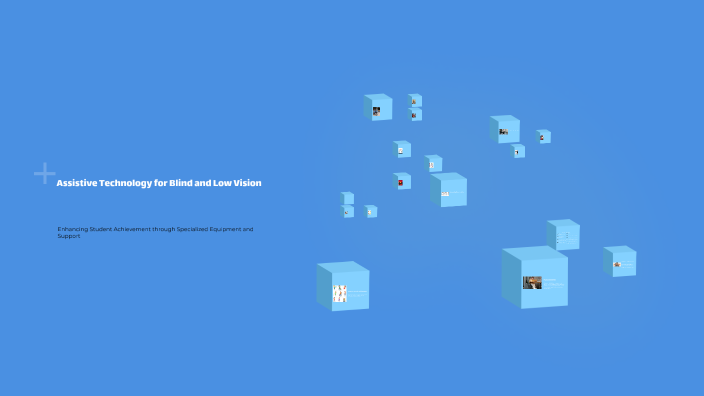 Assistive Technology for Blind and Low Vision by Ted Critchley on Prezi