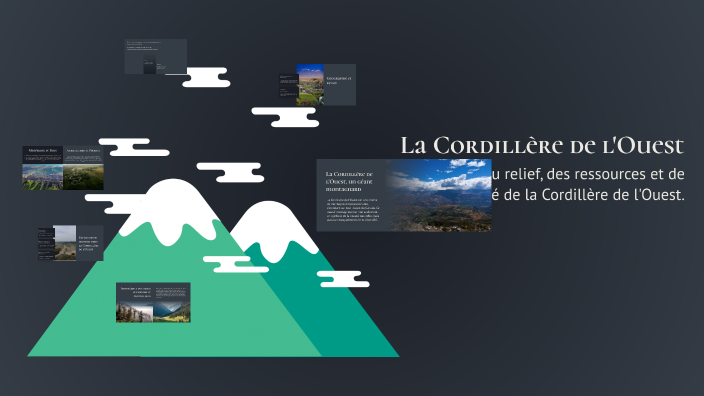 La Cordillère de l'Ouest by George Ghantous on Prezi