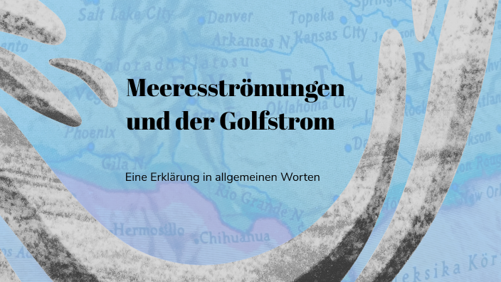 Meeresströmungen und der Golfstrom by Kelly Soares on Prezi