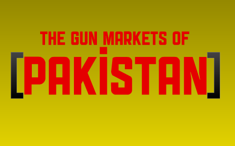 Gun Markets of Pakistan by spencer k on Prezi
