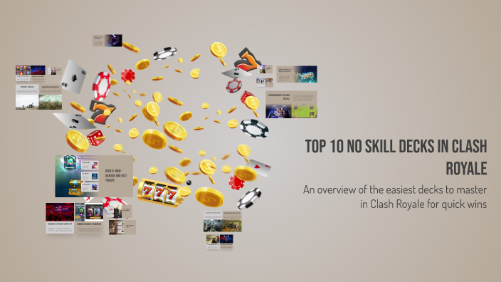 Top 10 No Skill Decks in Clash Royale by caian Lamb on Prezi