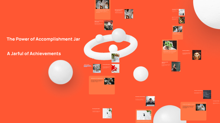 The Power of Accomplishment Jar by Alenia Frazier on Prezi