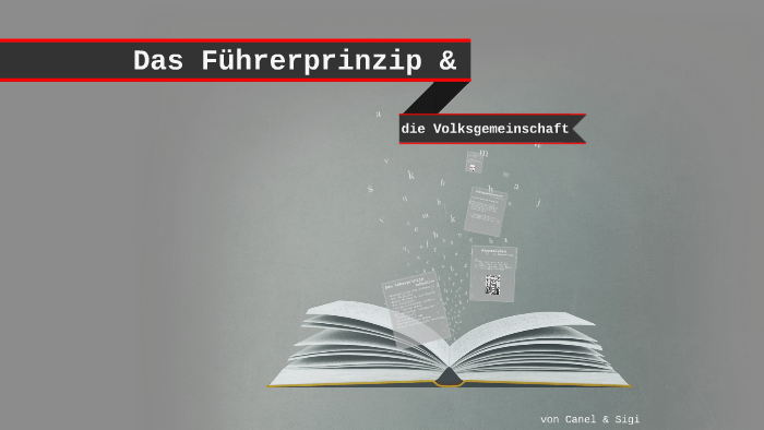 Führerprinzip & die Volksgemeinschaft by Canel Cekin on Prezi