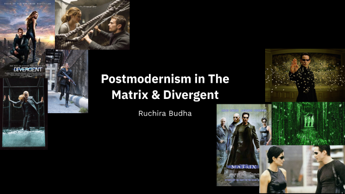 Postmodernism in The Matrix & Divergent by R B on Prezi