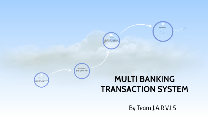 MULTI BANKING TRANSACTION SYSTEM by Aravind T on Prezi