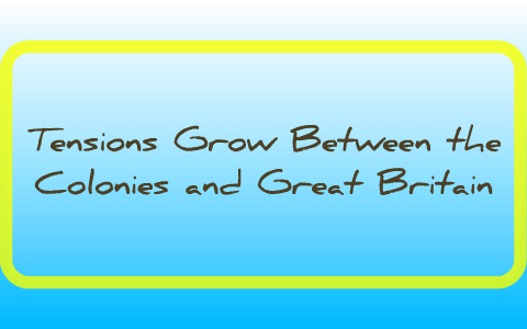 Unit 10 - Tensions Between America and Great Britian Grow by Steve Voorhees