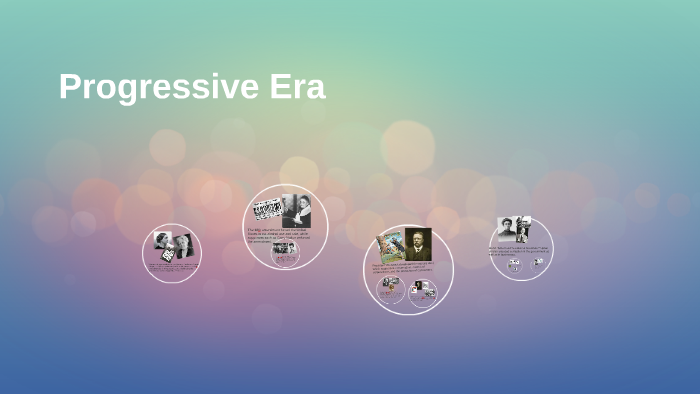 Progressive Era Collage by Ashlyn Marcum on Prezi