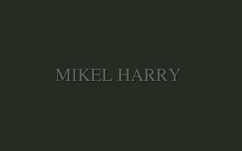 MIKEL HARRY by karen arredondo on Prezi