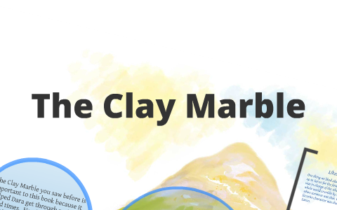 Clay Marble Book Review by Gabby Hinman on Prezi