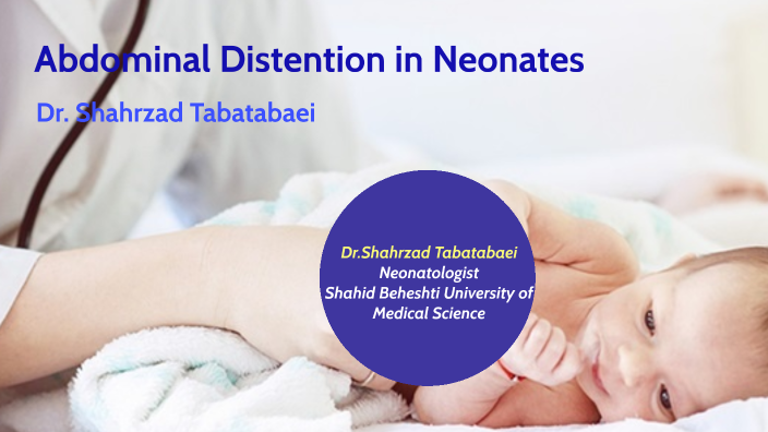 Abdominal Distention in Neonates by Shahrzad Tabatabaei on Prezi