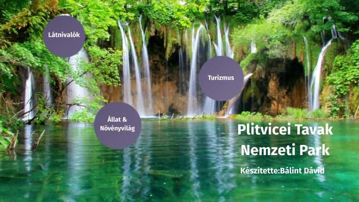 Plitvicei Tavak Nemzeti Park másolata by Bálint Sándor on Prezi