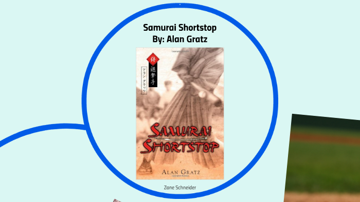 Samurai Shortstop by Zane Schneider on Prezi