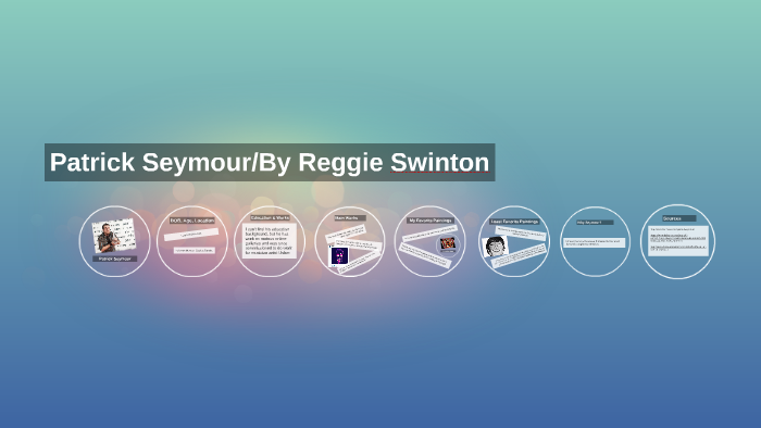 Patrick Seymour/By Reggie Swinton by reggie swinton on Prezi
