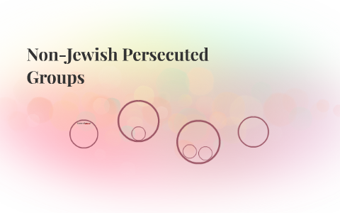 Non-Jewish Persecuted Groups by Kennedy Mundschenk on Prezi