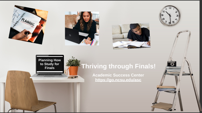 Thriving Through Finals! by Sarah Stokely on Prezi