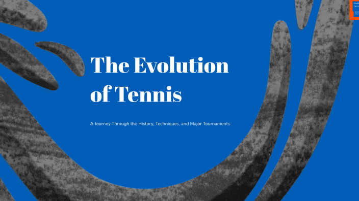 The Evolution of Tennis by Anna Fialová on Prezi