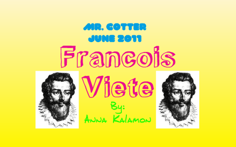 Francois Viete by Anna Kalamon on Prezi