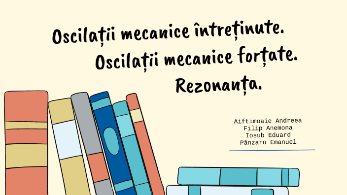 Oscilatii mecanice ,rezonanta by Anemona Filip on Prezi