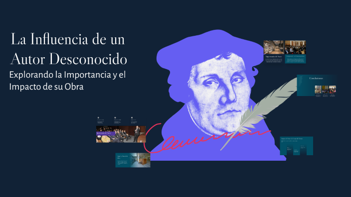 La Influencia de un Autor Desconocido by Kerin Royo on Prezi