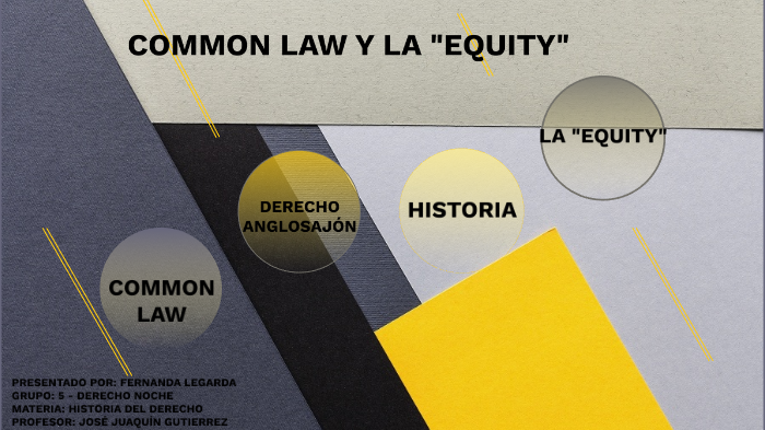 COMMON LAW Y LA "EQUITY" by Fernanda Legarda on Prezi