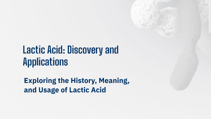 Lactic Acid: Discovery and Applications by Ayham Alahmad on Prezi