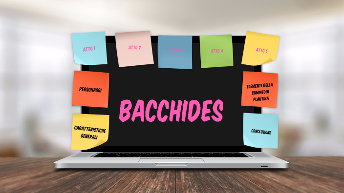 BACCHIDES by Carola Palmeri on Prezi