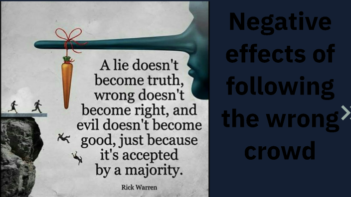 Negative effects of following the wrong crowd by Anthony Vazquez on Prezi