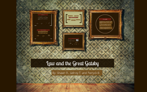 Law and the Great Gatsby by Shawn Rasquinha on Prezi