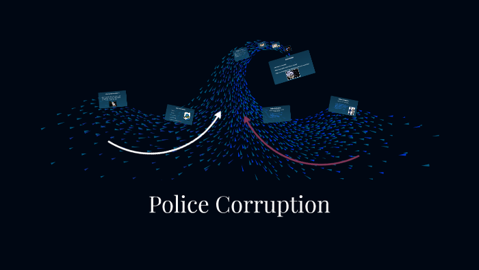 Police Corruption by Kaitlyn Pretli on Prezi