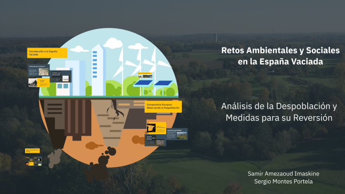 Retos Ambientales y Sociales en la España Vaciada by Samir Samir on Prezi