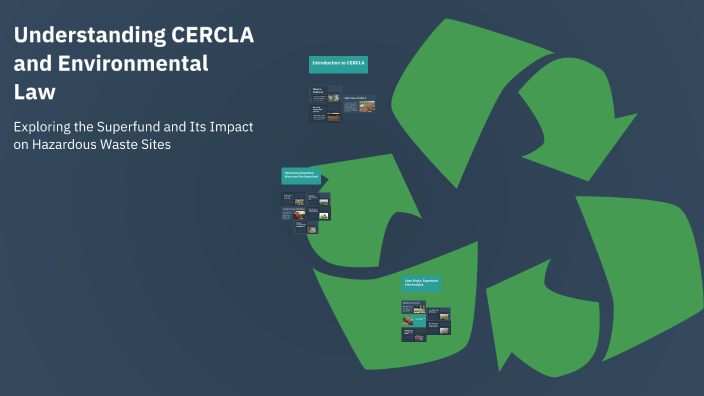 Understanding CERCLA and Environmental Law by Gillian Blundell on Prezi