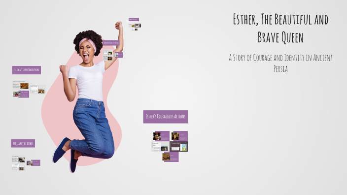 Esther, The Beautiful and Brave Queen by Simone Modafferi on Prezi