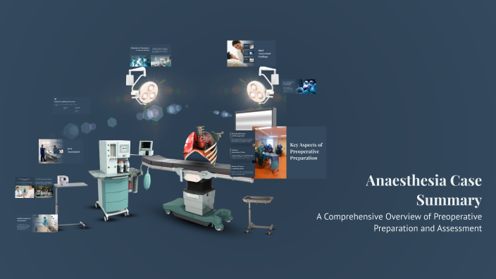 Anaesthesia Case Summary by Collins Bekom on Prezi