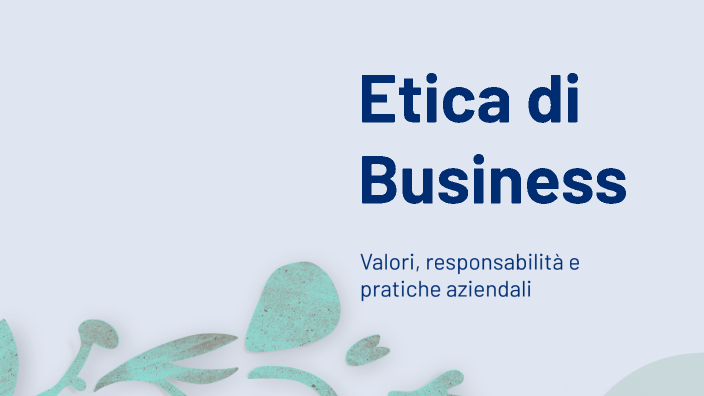 Etica di Business by Alessandro Mazzarella on Prezi