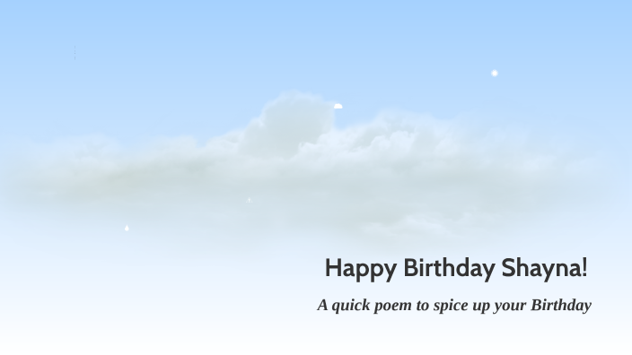 Happy Birthday Shayna! by Jared Becker on Prezi