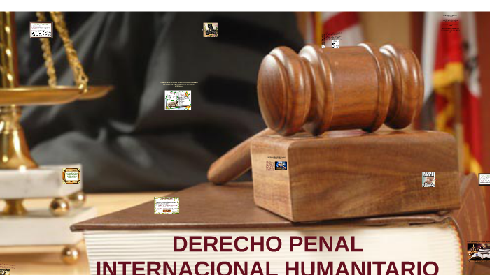 DERECHO PENAL INTERNACIONAL HUMANITARIO by on Prezi