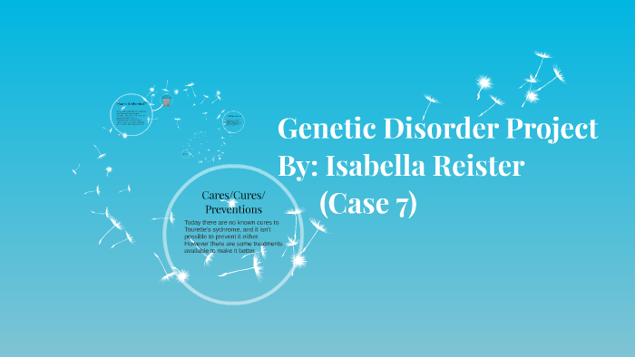 Genetic Disorder Project by I R on Prezi