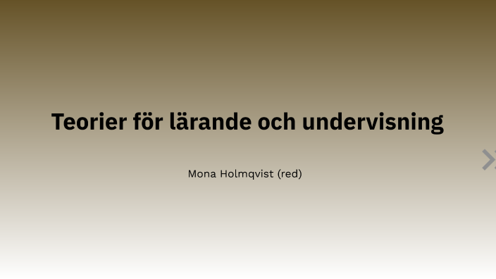Teorier för lärande och undervisning by Pia Eklund on Prezi
